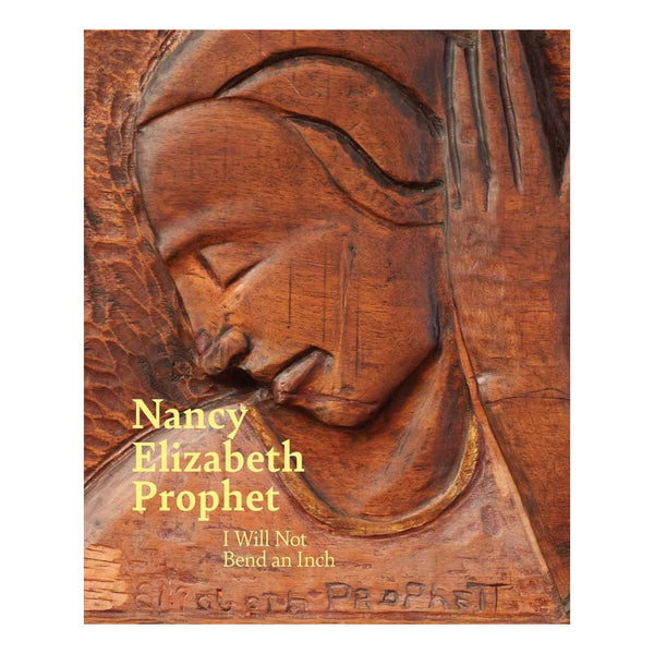 Nancy Elizabeth Prophet: I Will Not Bend an Inch - de Young & Legion of ...